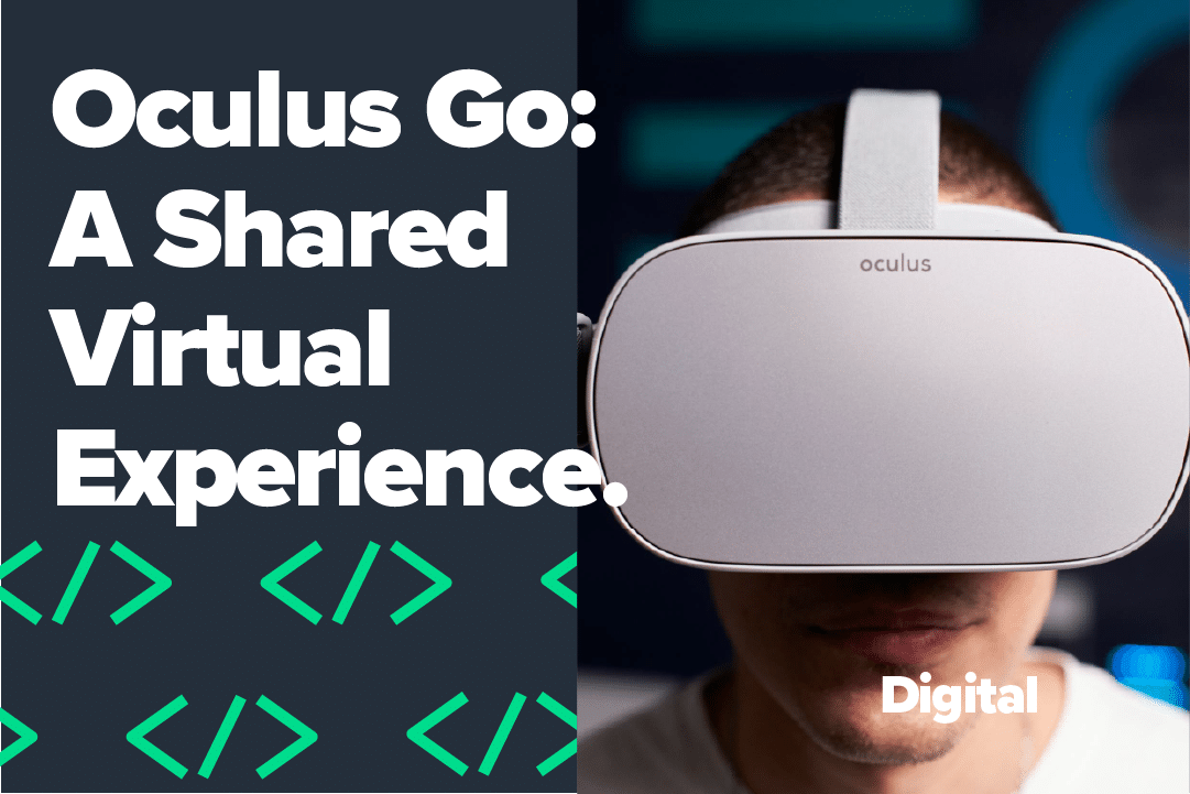Oculus Go - A Shared Virtual Experience | Digital Insights | Eon Visual ...
