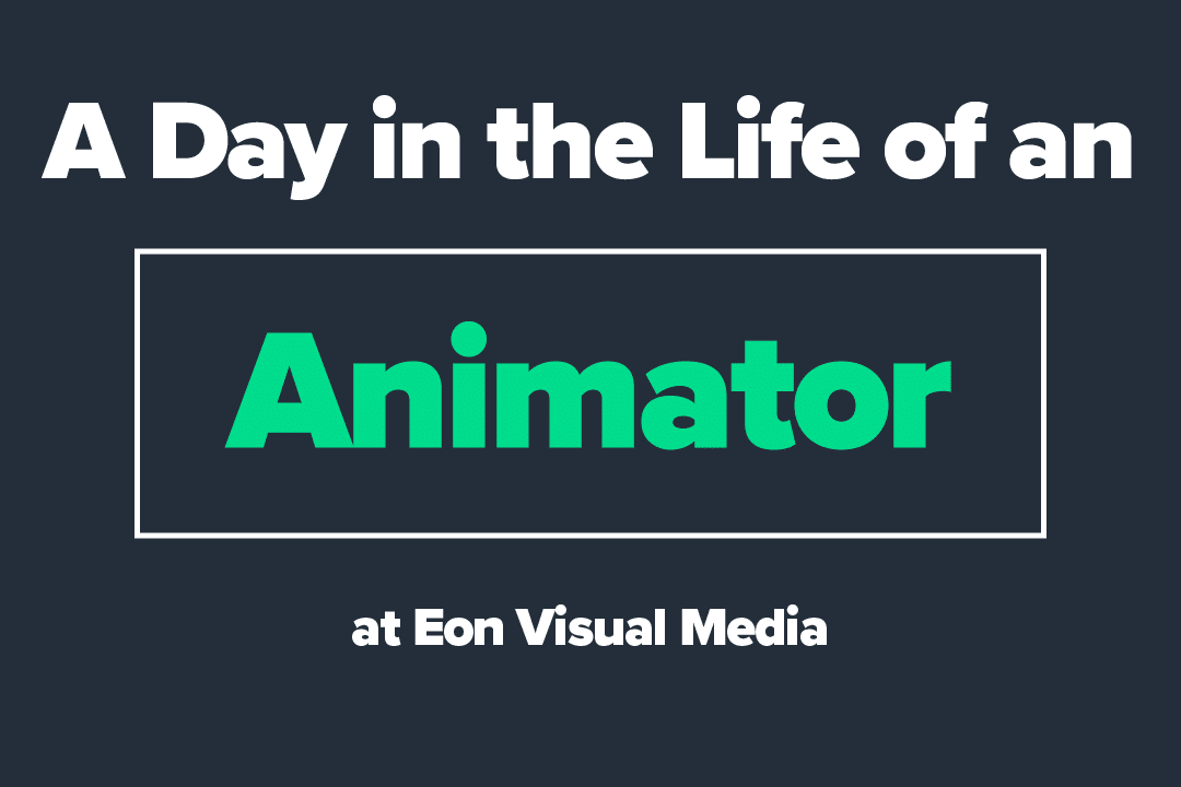 A Day in the Life of an Animator | Eon Visual Media