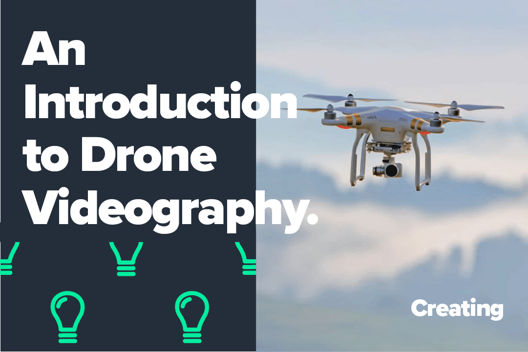 An Introduction to Drone Videography | Eon Visual Media