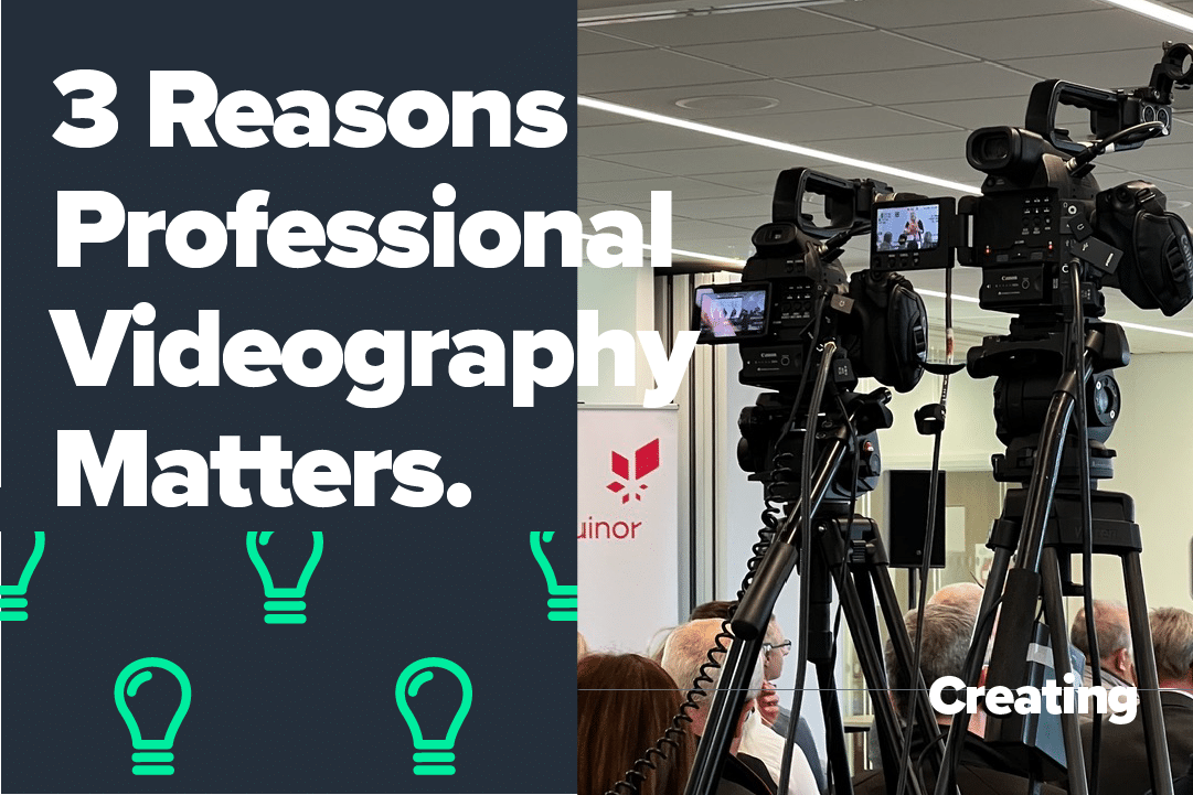 3 Reasons Professional Videography Matters | Eon Visual Media